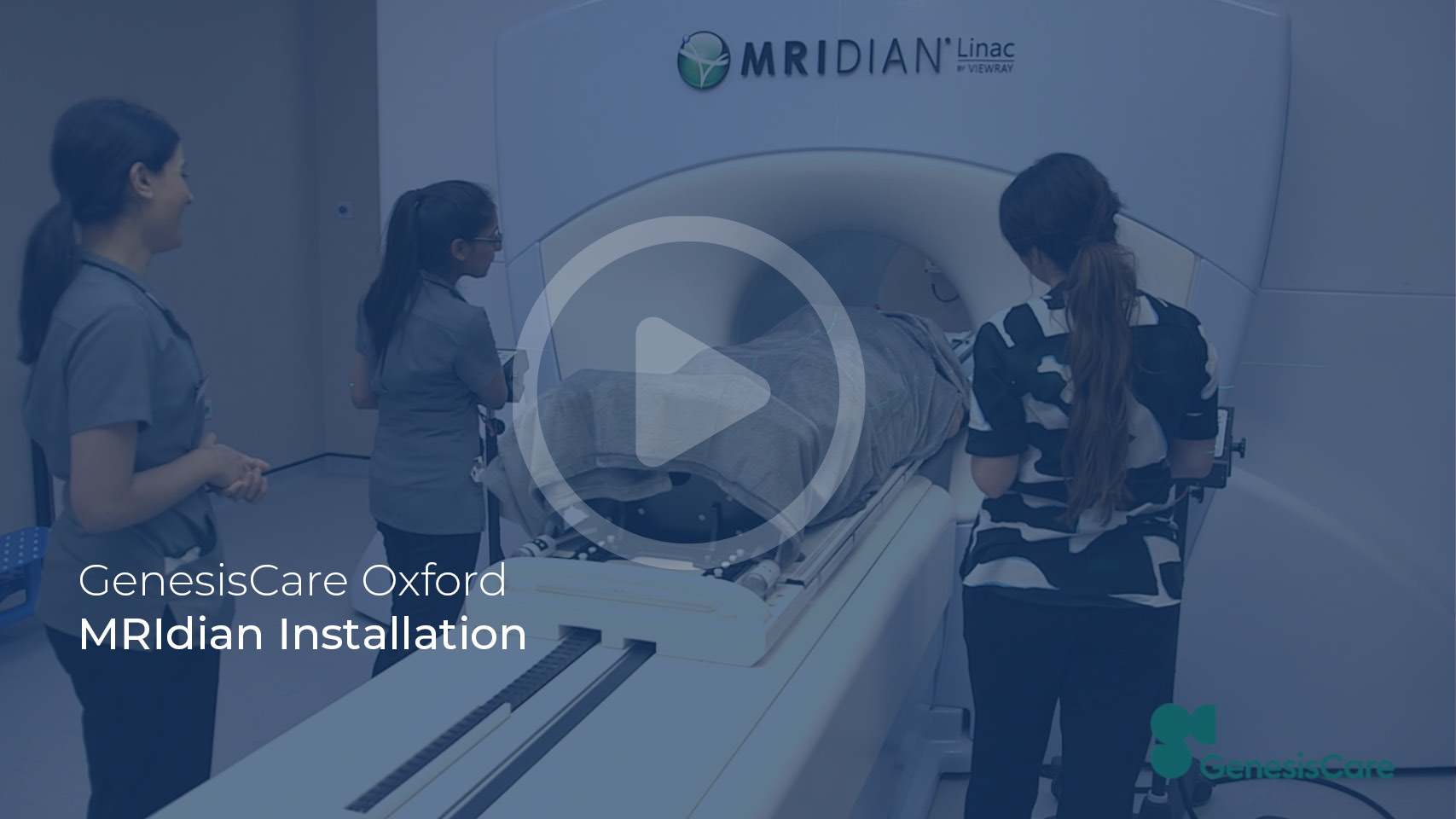 GenesisCare Oxford - MRIdian A3i Installation - ViewRay Systems, Inc.